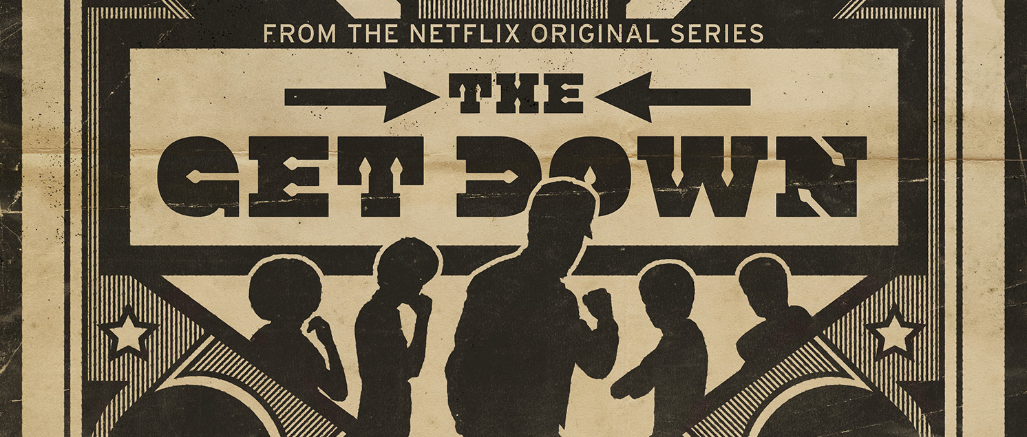 On Netflix: ‘The Get Down’ Premiere + Original Soundtrack Out Now – The ...