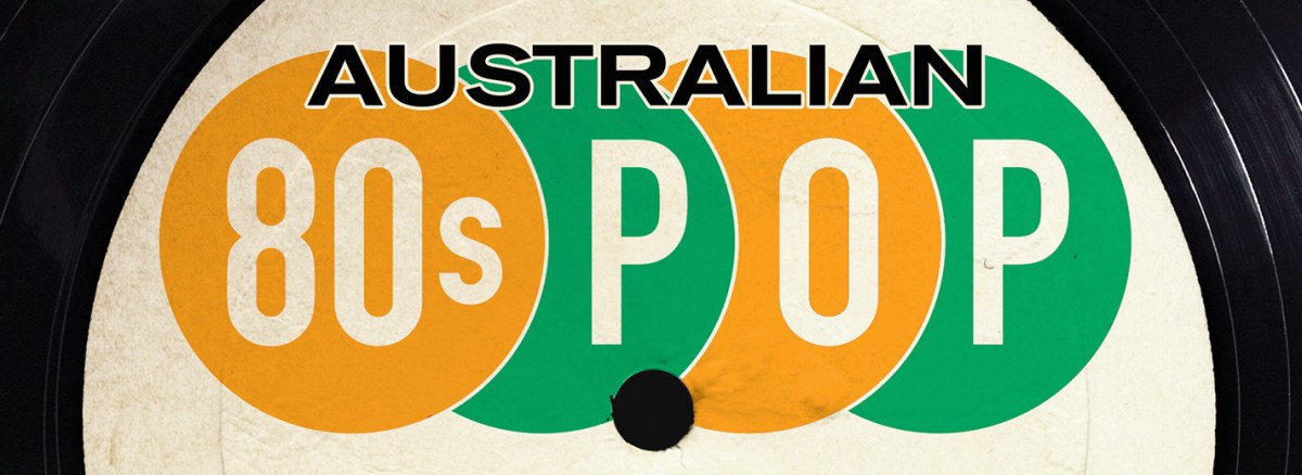 12 Inch Dance: Australian 80s Pop music – The Garb Wire